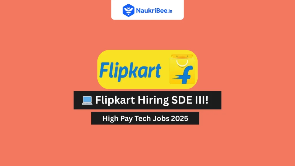 Flipkart Careers 2025: Flipkart Software Development Engineer Jobs 2025 ...